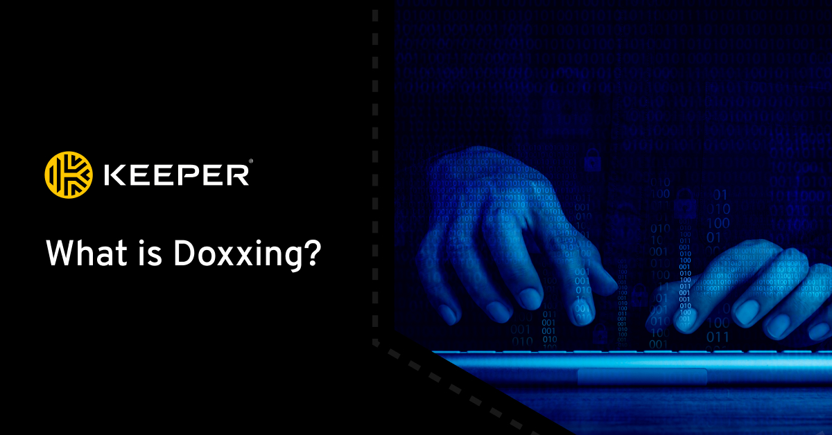 What Is Doxxing? Types of Doxxing Methods and How To Stay Protected