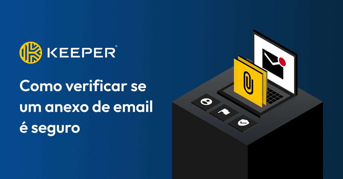 Como verificar se um anexo de email é seguro — Keeper Security