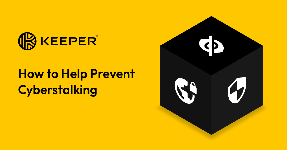 How to Prevent Cyberstalking – Keeper Security