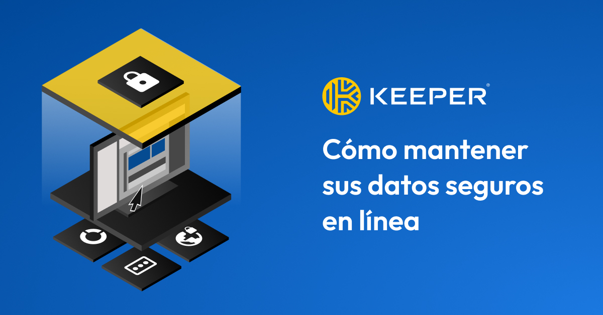 Cómo mantener sus datos seguros en línea – Keeper