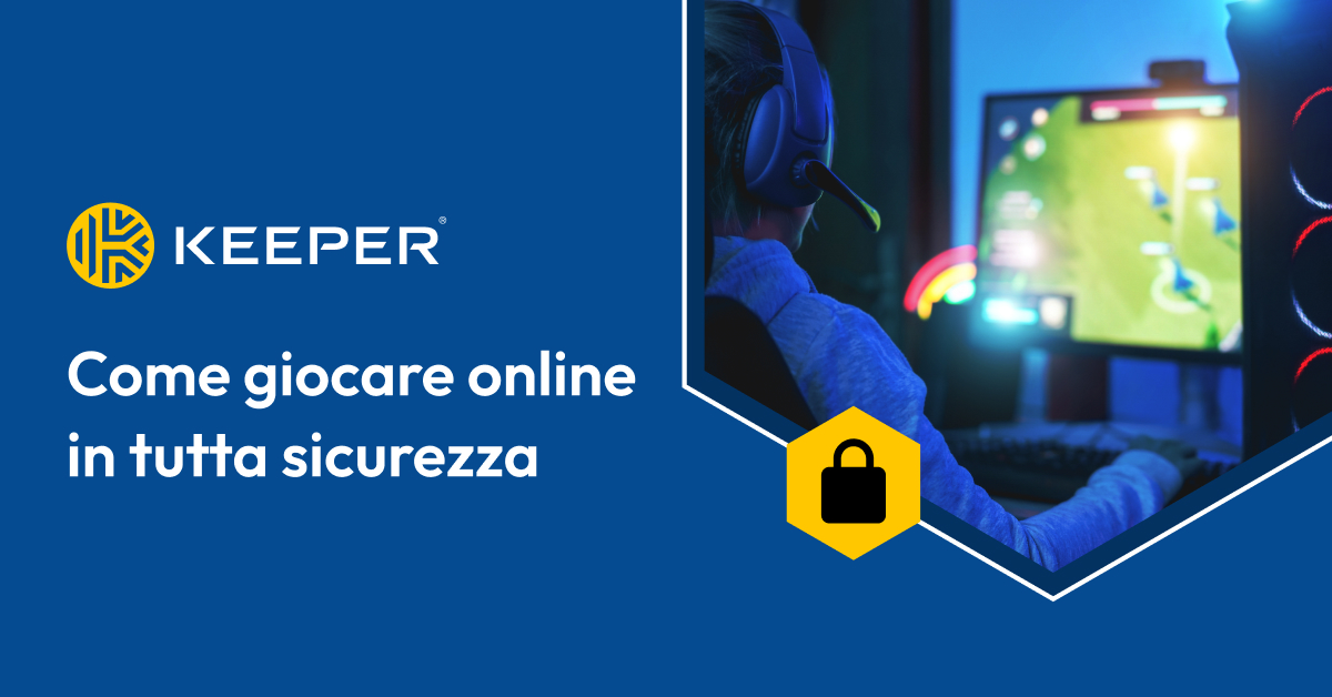 Come giocare online in tutta sicurezza – Keeper Security