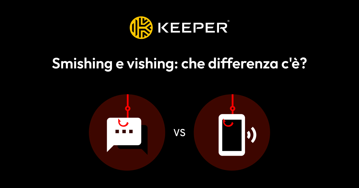 Smishing e vishing: che differenza c'è? - Keeper Security