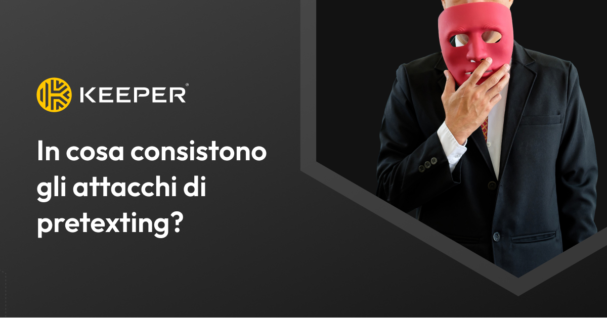 In cosa consistono gli attacchi di pretexting? Definizione, esempi e ...