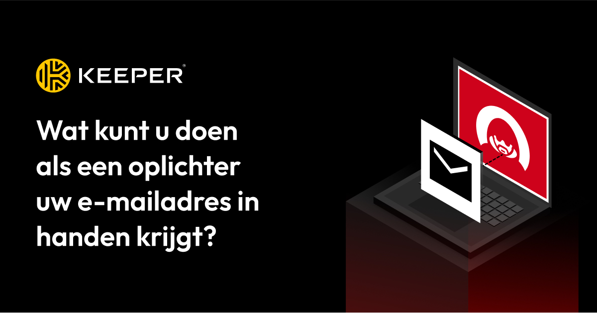 Wat kunt u doen als een oplichter uw e-mailadres heeft – Keeper