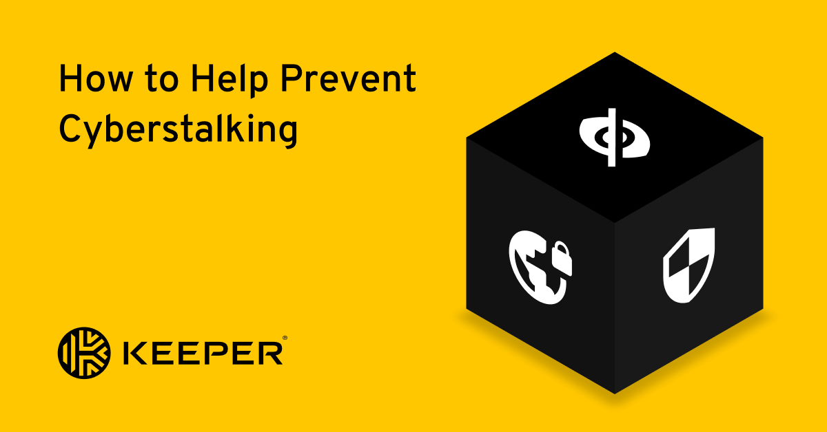 How to Prevent Cyberstalking – Keeper Security