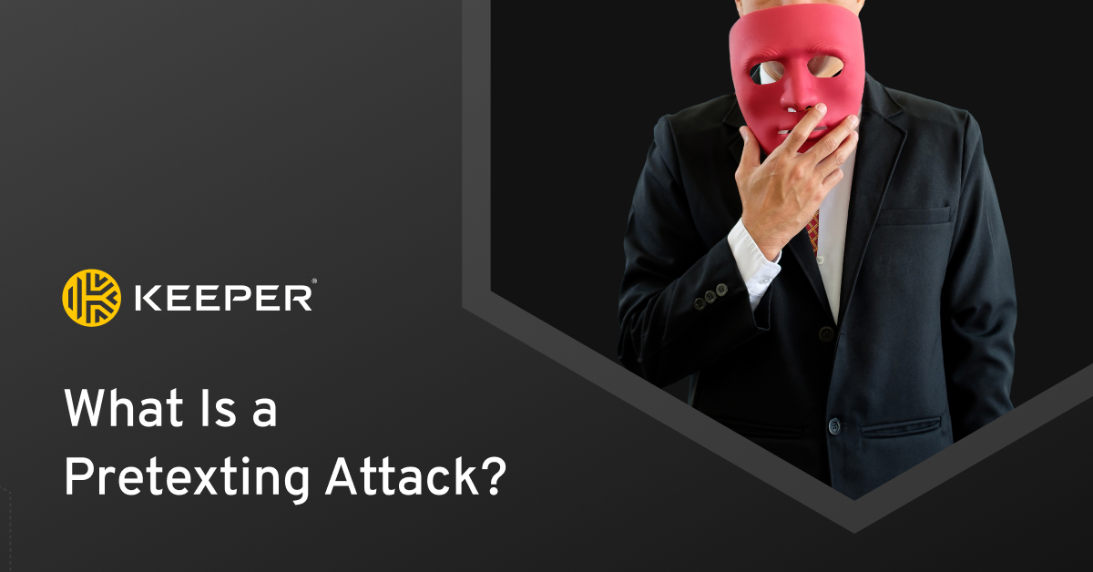 What Is a Pretexting Attack? - Keeper Security