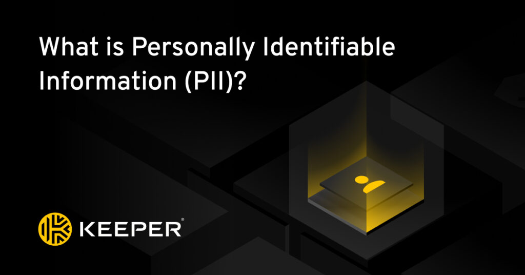 ¿Qué es la información de identificación personal (PII)? – Keeper