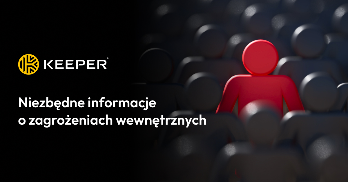 Niezbędne informacje o zagrożeniach wewnętrznych — Keeper