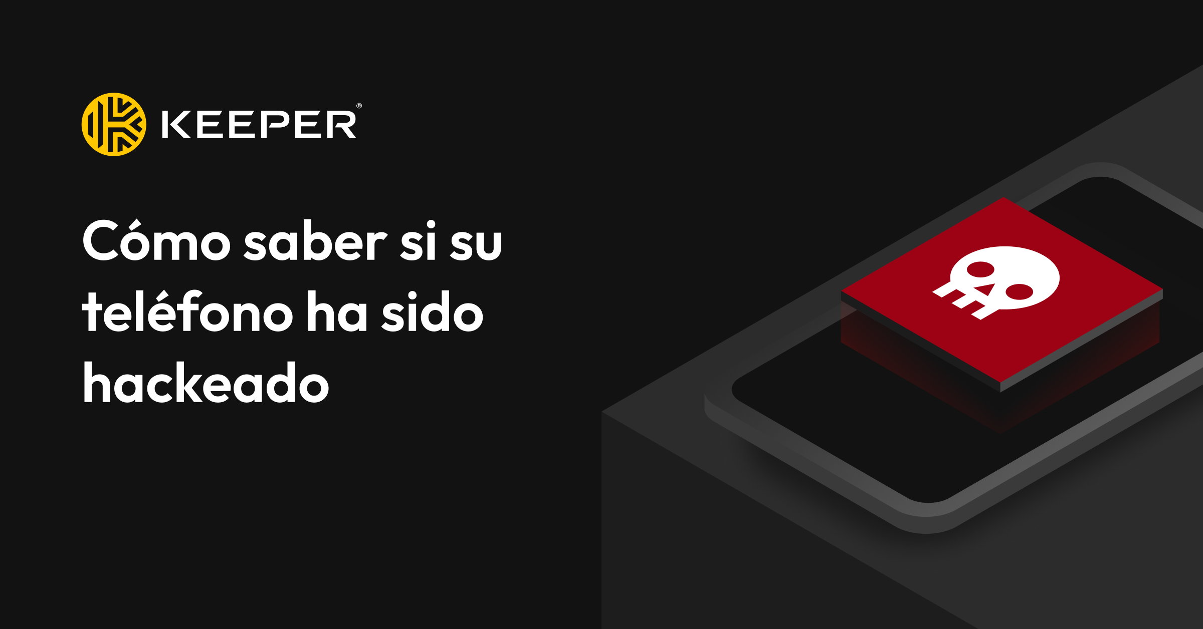 Cómo saber si su celular ha sido hackeado: Keeper Security