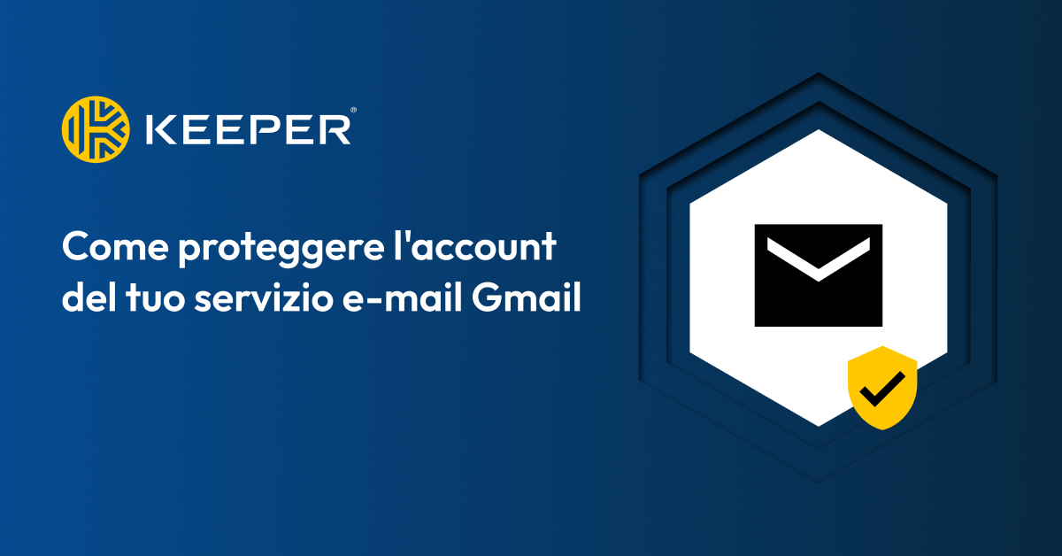 Come proteggere il tuo account Gmail – Keeper Security