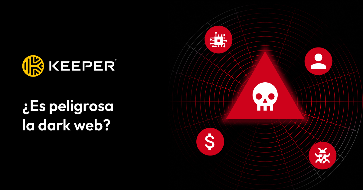 ¿Es peligrosa la dark web? - Keeper Security