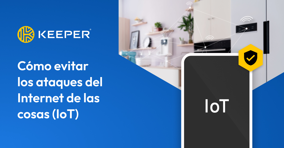 Cómo evitar los ataques del Internet de las cosas (IoT): Keeper