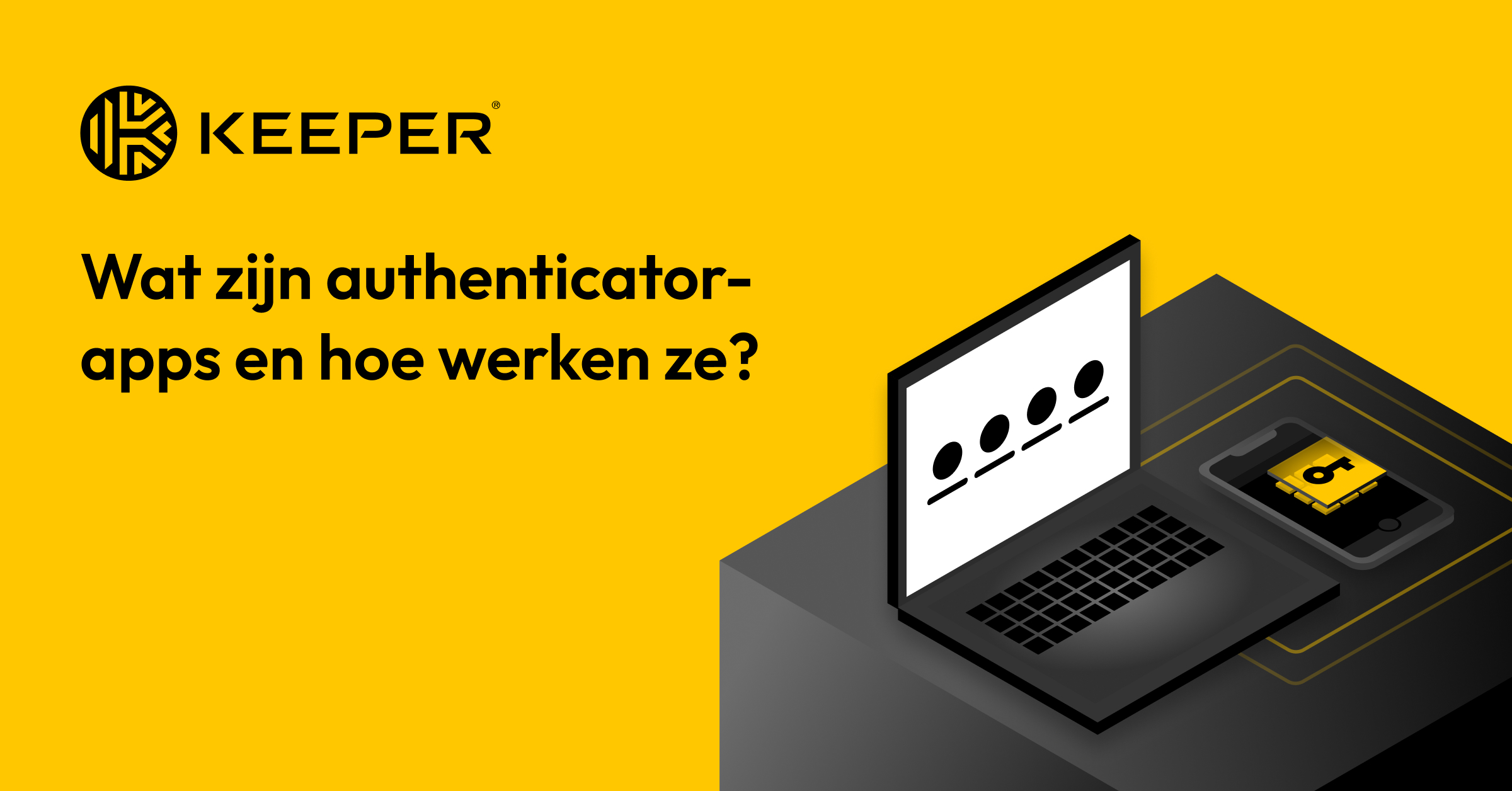Wat zijn authenticator-apps en hoe werken ze? - Keeper