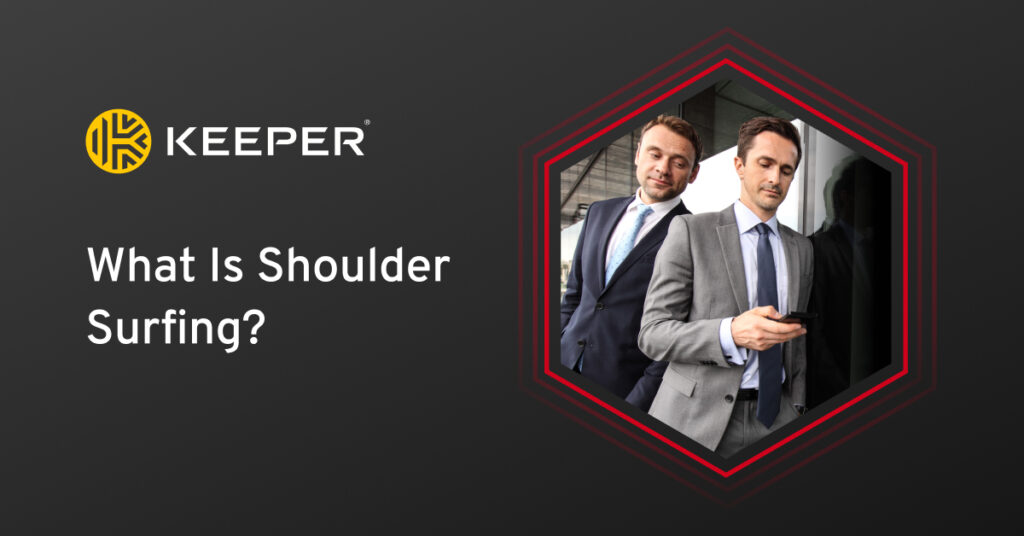 O que é Shoulder Surfing? — Keeper Security