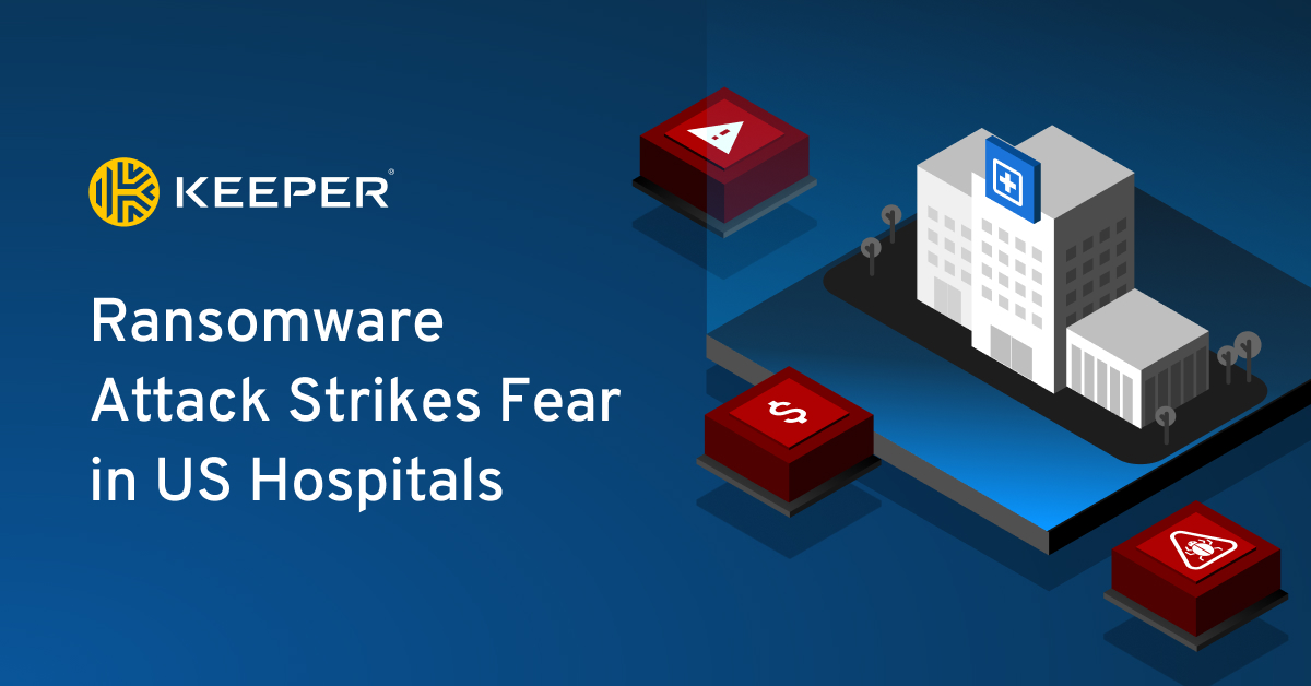 Ransomware Attack Strikes Fear in US Hospitals - Keeper