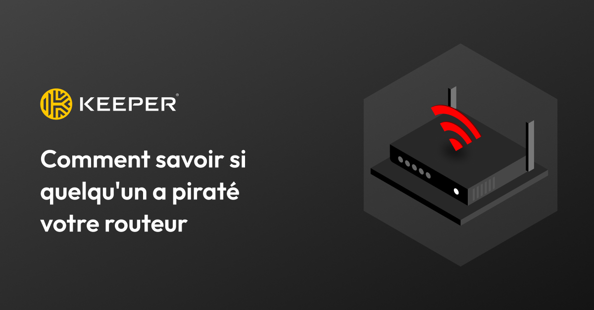 8 signes que votre routeur a été piraté et comment y remédier