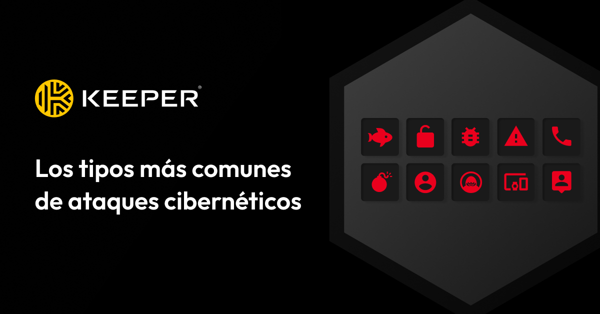 Los tipos más comunes de ataques cibernéticos - Keeper Security