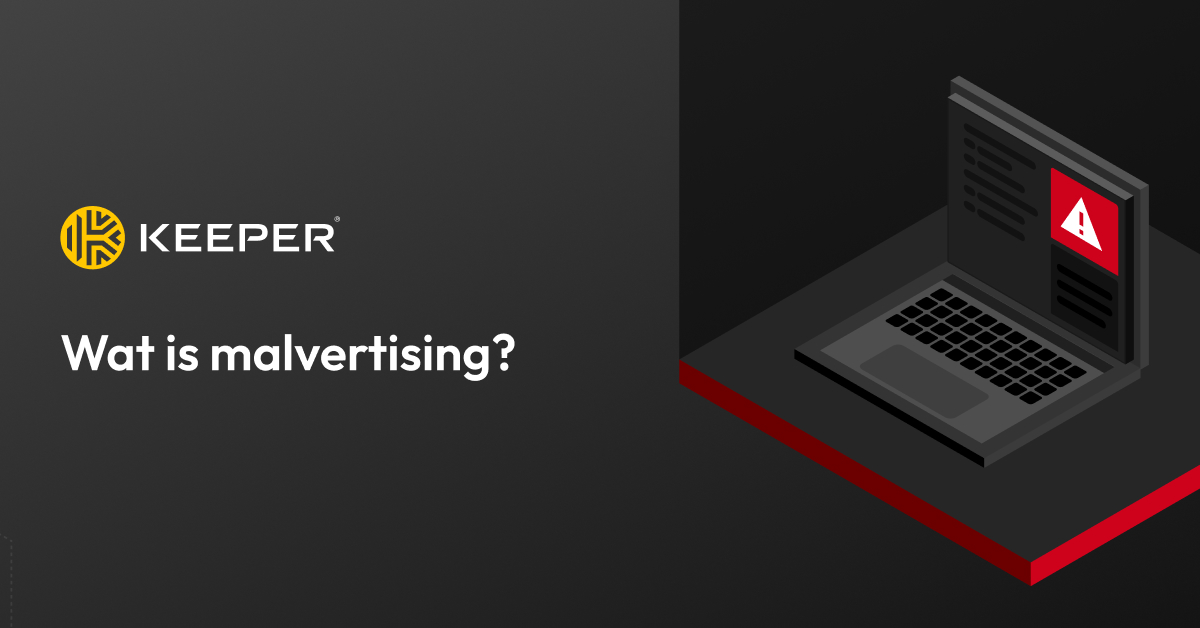 Wat is malvertising? - Keeper Security
