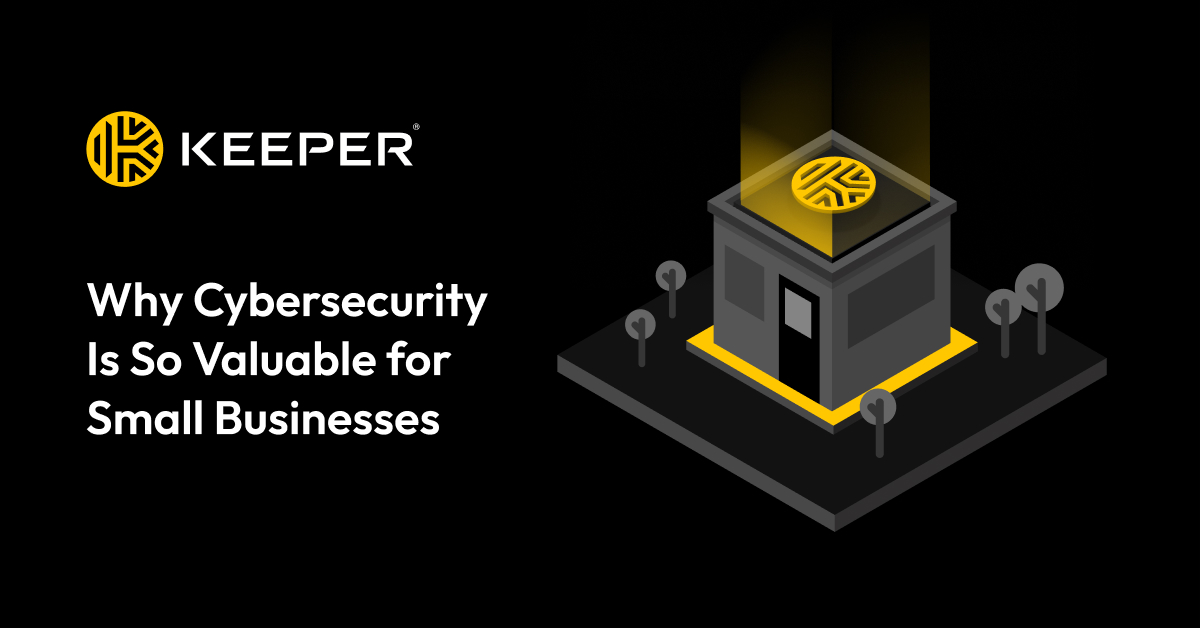 Why Cybersecurity Is Needed for Small Businesses