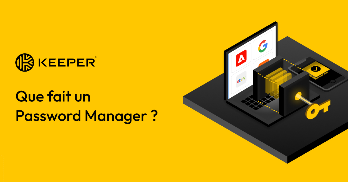 Que fait un gestionnaire de mot de passe ? - Keeper Security