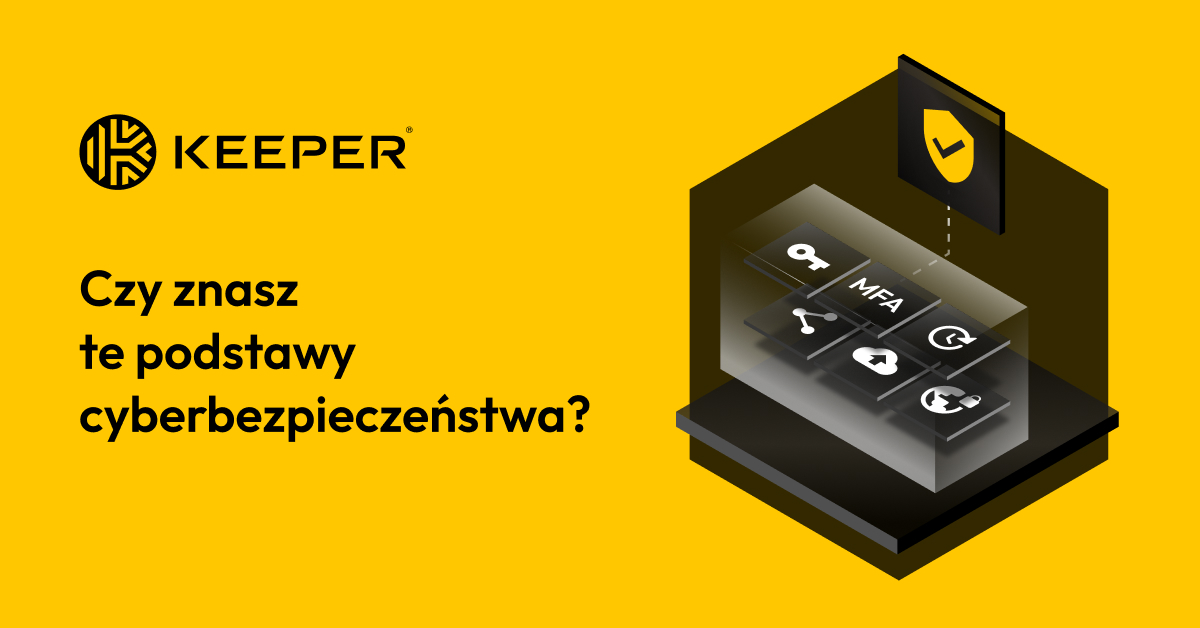 Czy znasz te podstawy cyberbezpieczeństwa? – Keeper