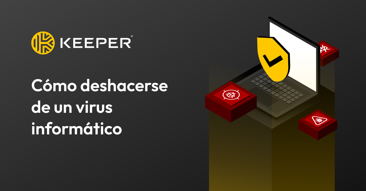 Cómo deshacerse de un virus informático