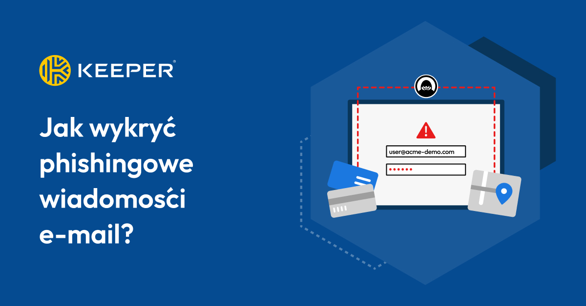 Jak wykryć phishingowe wiadomości e-mail? – Keeper