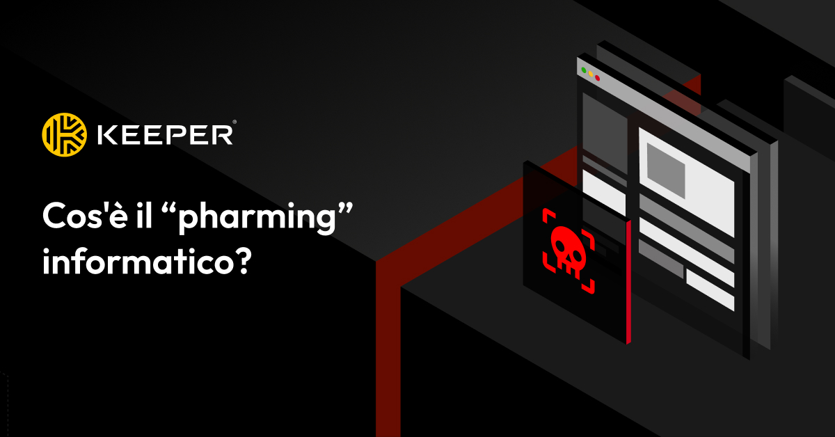 Cos'è il “pharming” informatico? - Keeper