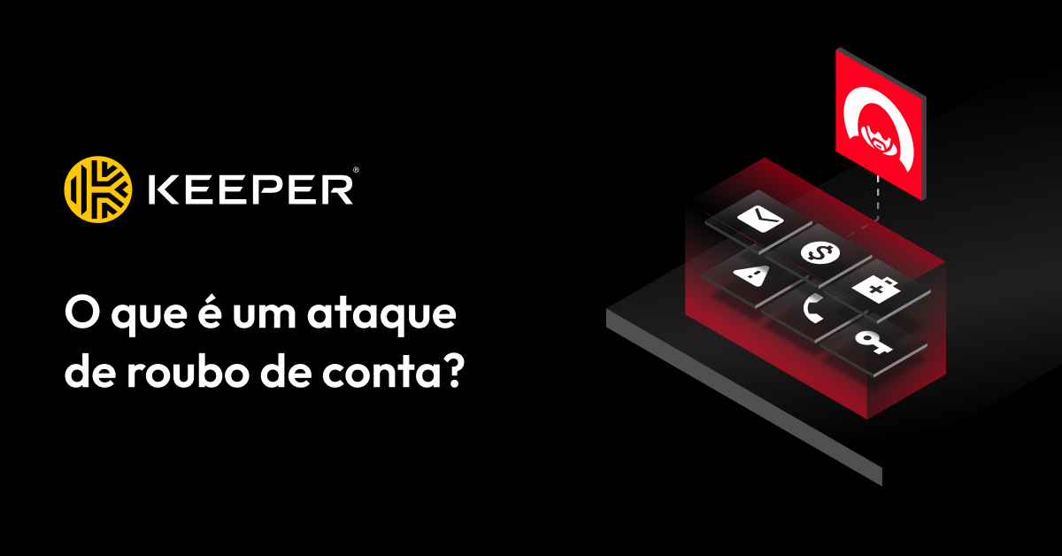 O que é um ataque de roubo de conta? — Keeper