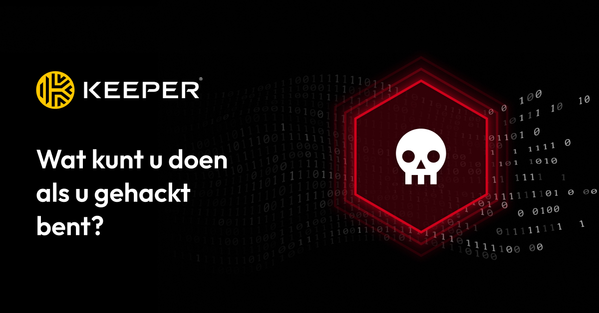 Wat kunt u doen als u gehackt bent - Keeper Security