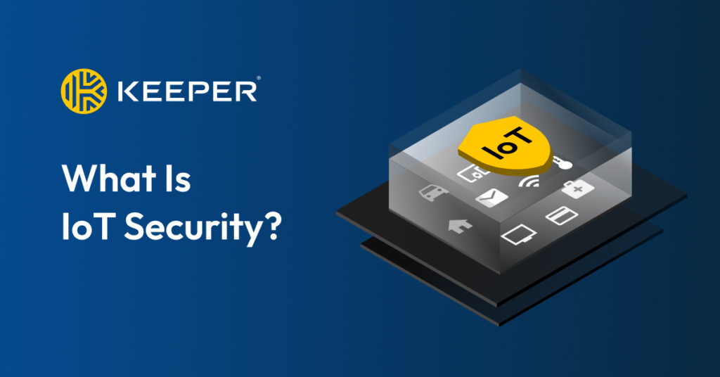 Was ist IoT-Sicherheit? – Keeper Security