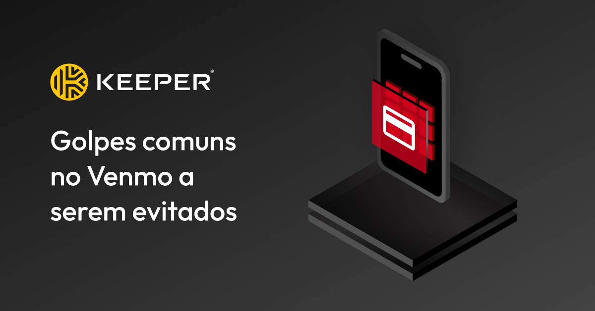 Golpes comuns no Venmo a serem evitados — Keeper Security