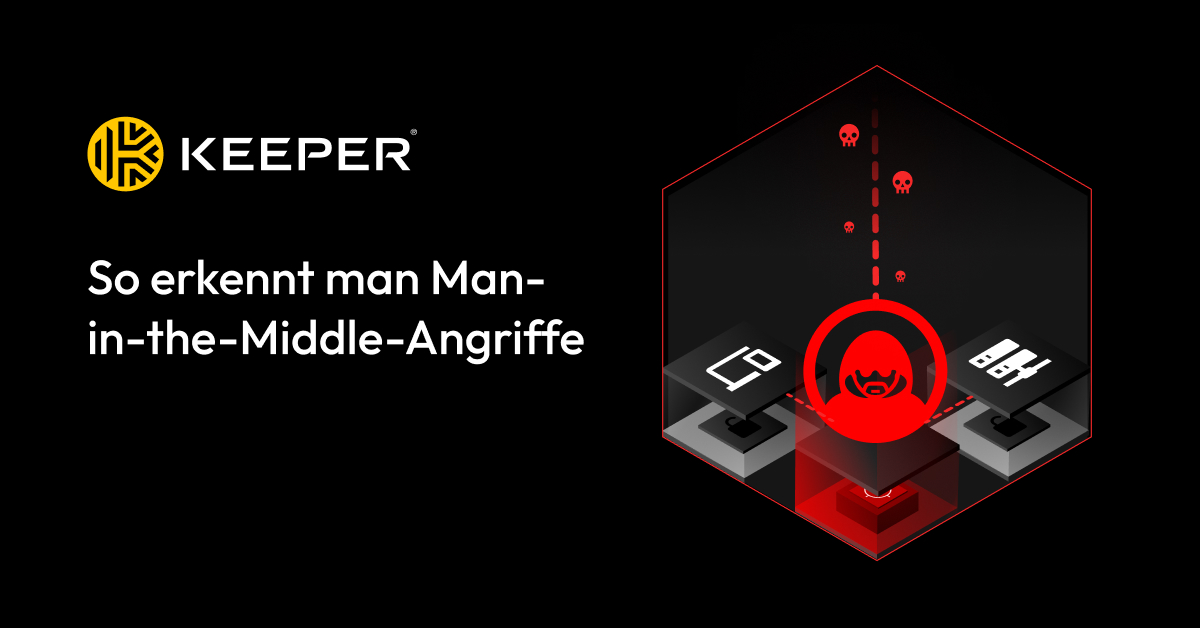 So erkennt man Man-in-the-Middle-Angriffe – Keeper