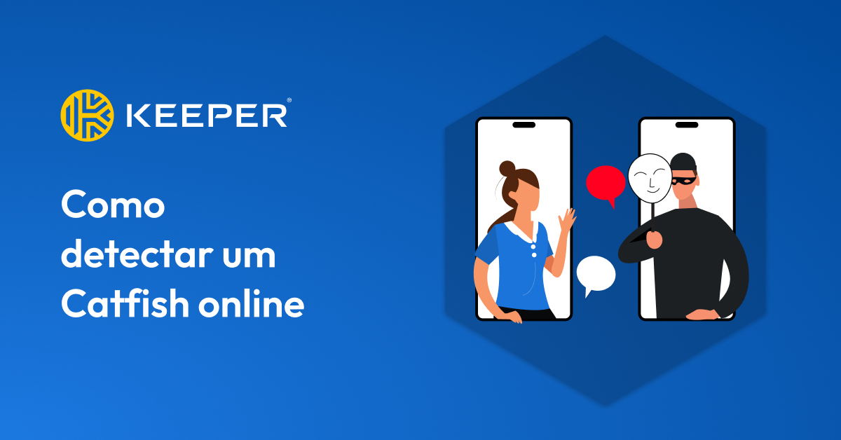 Como detector um Catfish online — Keeper Security