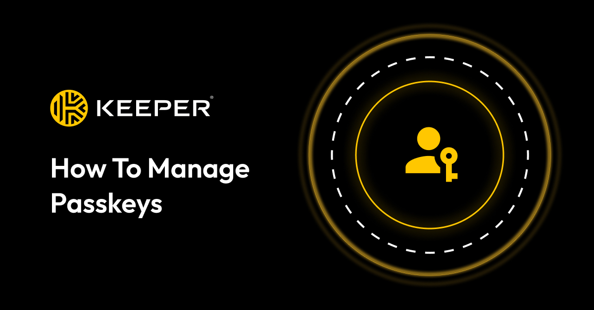 How To Manage Passkeys - Keeper Security