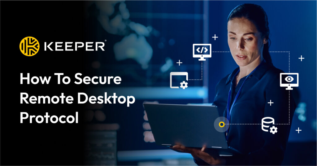 Cómo proteger el protocolo de escritorio remoto - Keeper Security