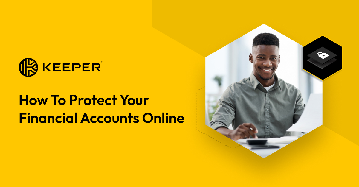 7 Ways To Protect Your Financial Accounts From Hackers