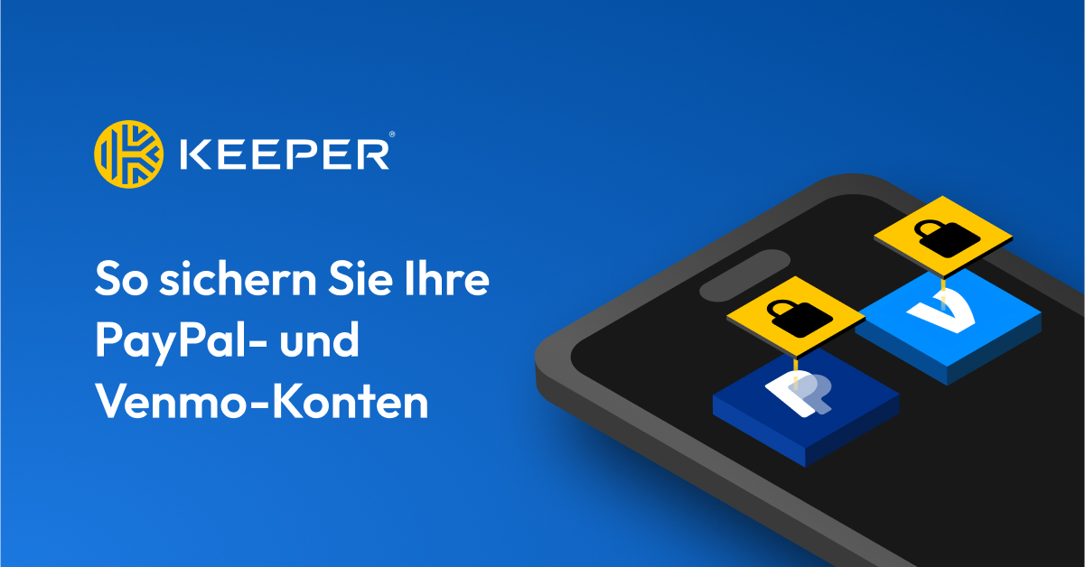 So sichern Sie Ihre PayPal- und Venmo-Konten – Keeper