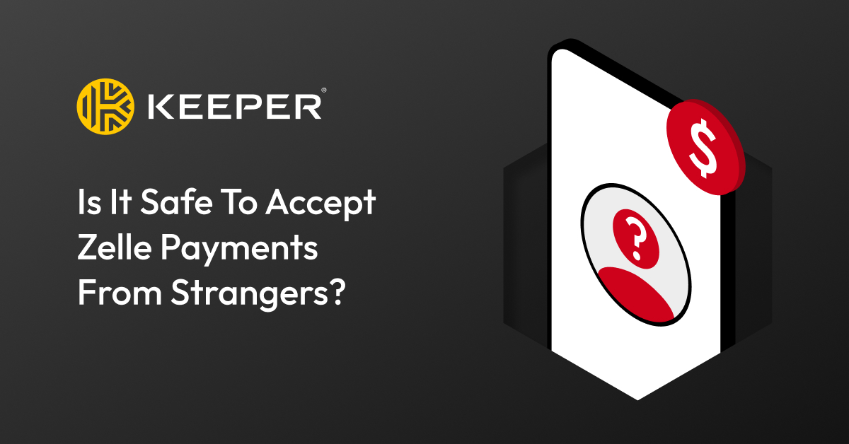 Is It Safe To Accept Zelle Payments From Strangers?