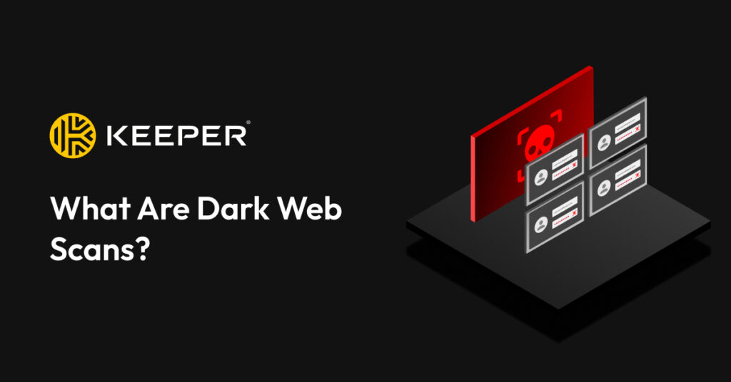 À quoi correspondent les analyses du Dark Web ? - Keeper Security