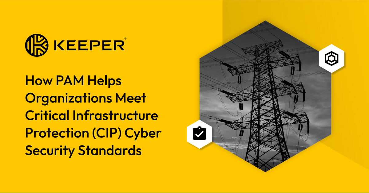How PAM Helps Organizations Meet Critical Infrastructure Protection
