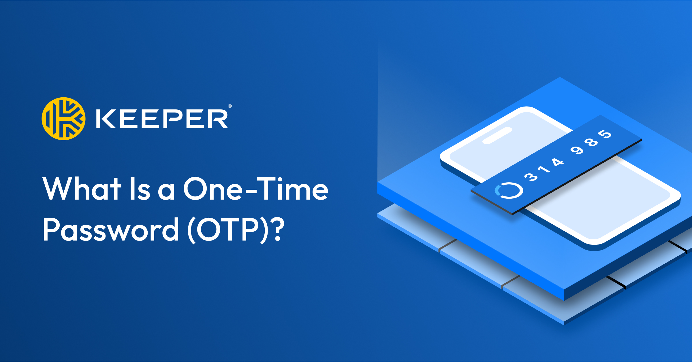 What Is A One Time Password OTP Types And Benefits Of OTPs What Is A One Time Password OTP Types And Benefits Of OTPs