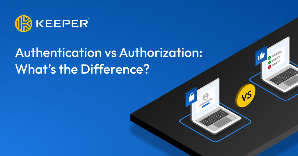 Authenticatie of autorisatie: wat is het verschil? - Keeper