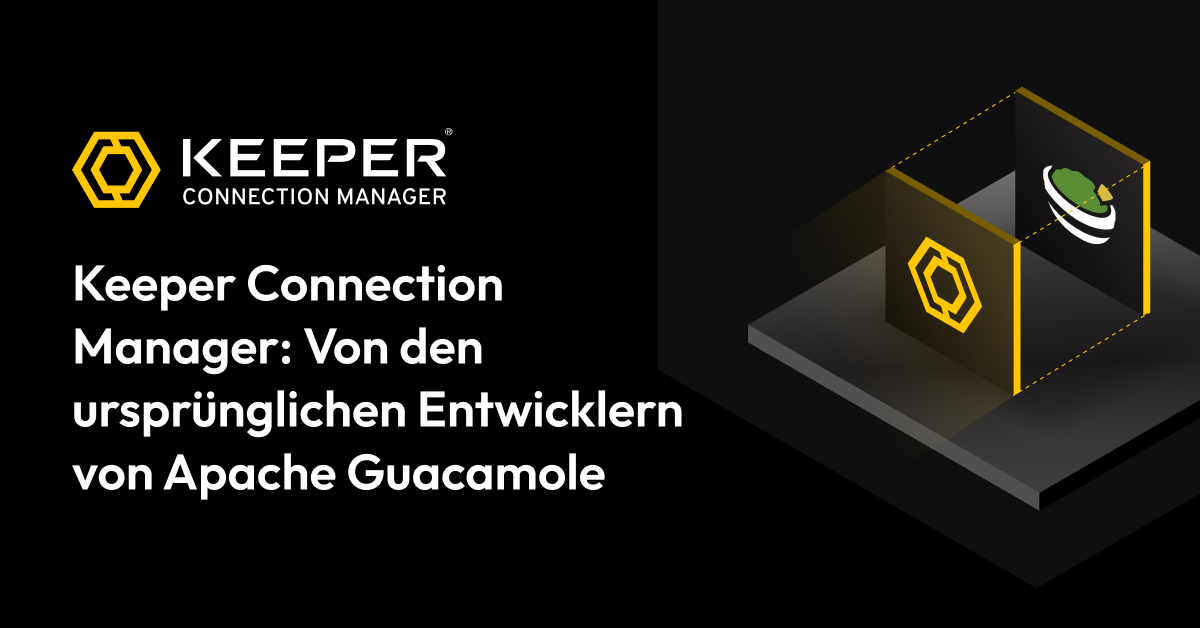 Von Apache Guacamole zum Keeper Connection Manager