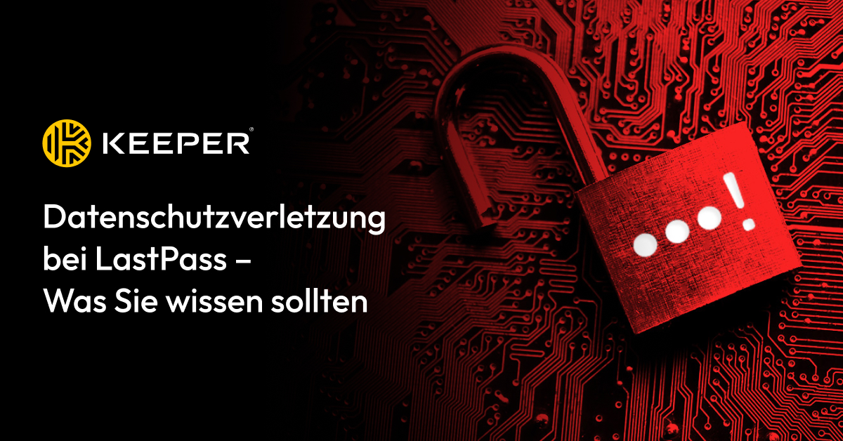 Sicherheitsverletzung bei LastPass: Was Sie wissen sollten
