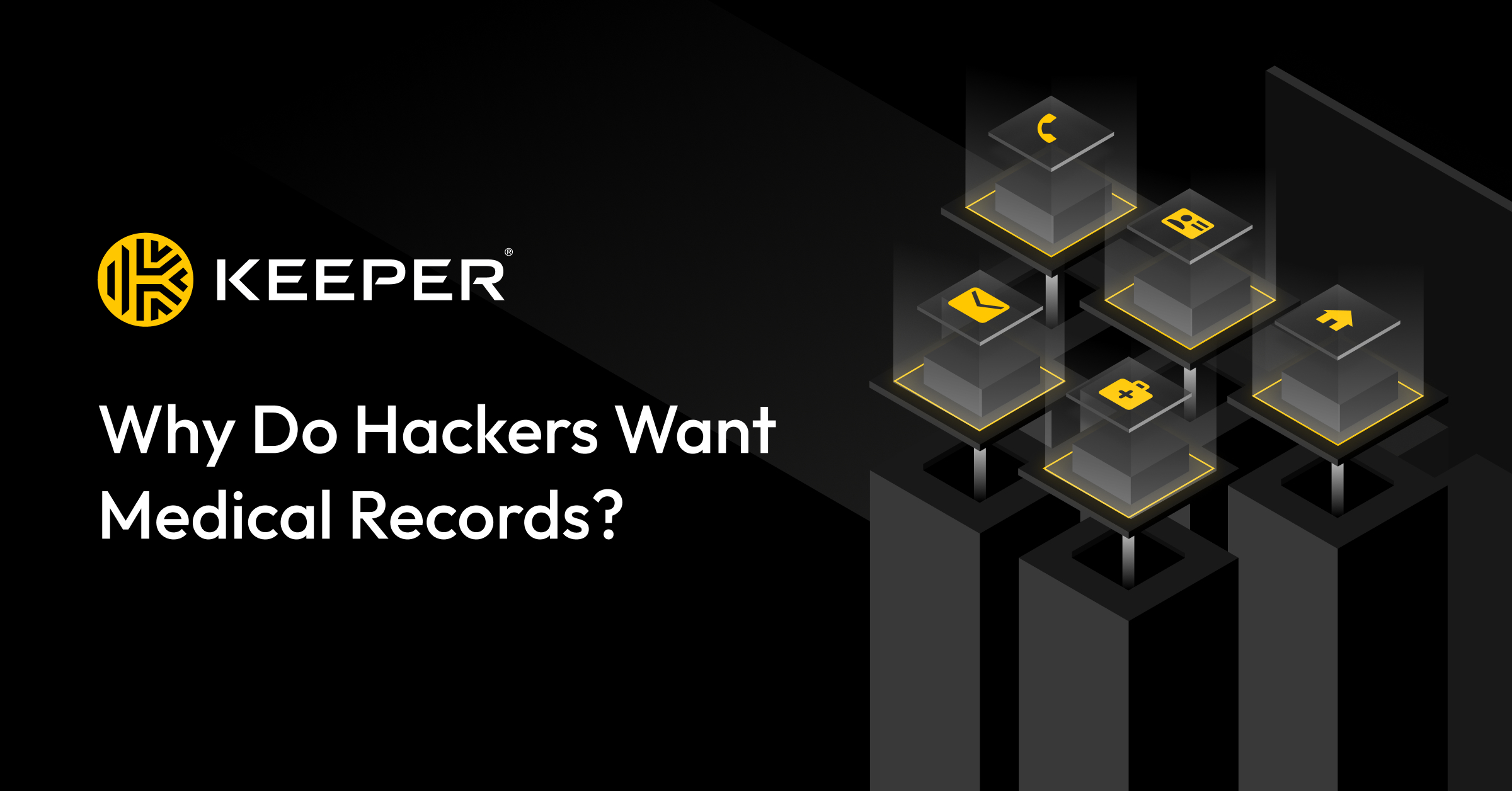 Why Do Hackers Want Medical Records?