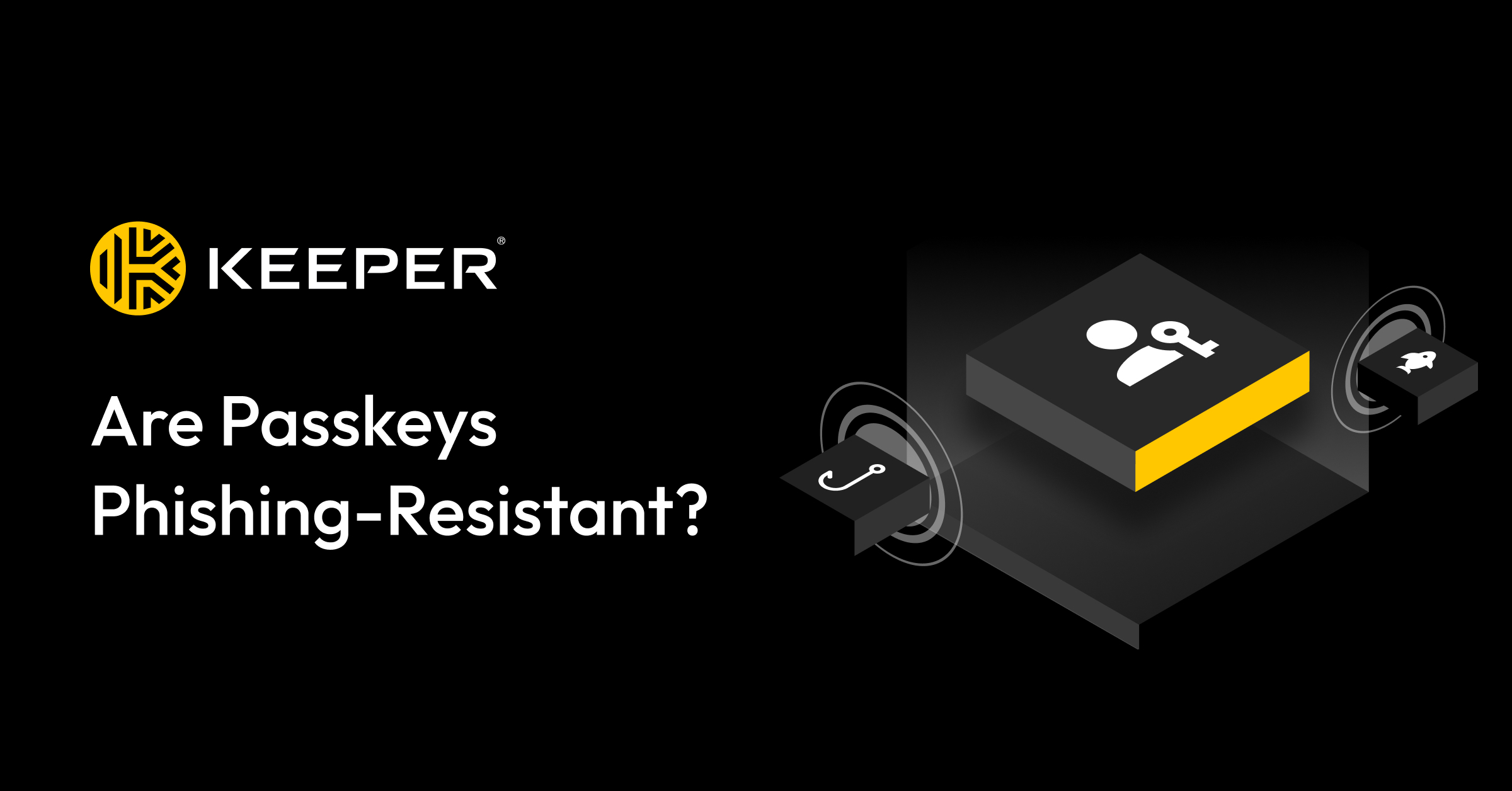 Are Passkeys Phishing-Resistant? - Keeper Security