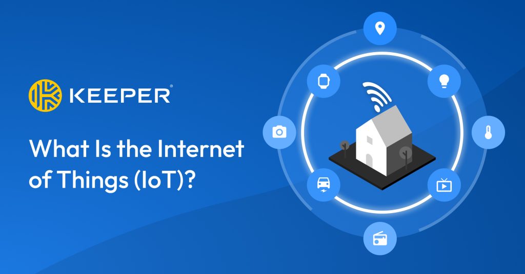 O que é a internet das coisas (IoT)? — Keeper Security