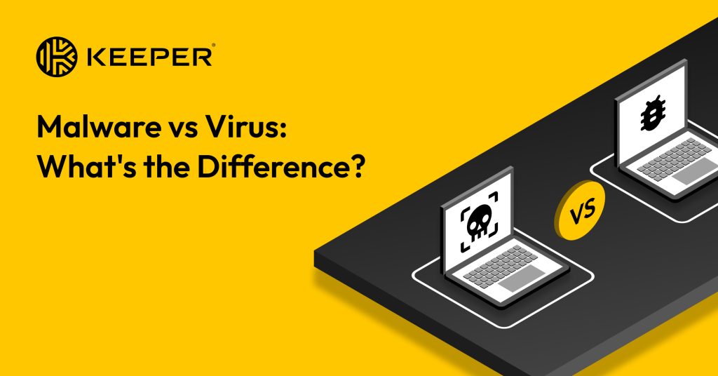 Malware versus vírus: qual é a diferença? — Keeper Security