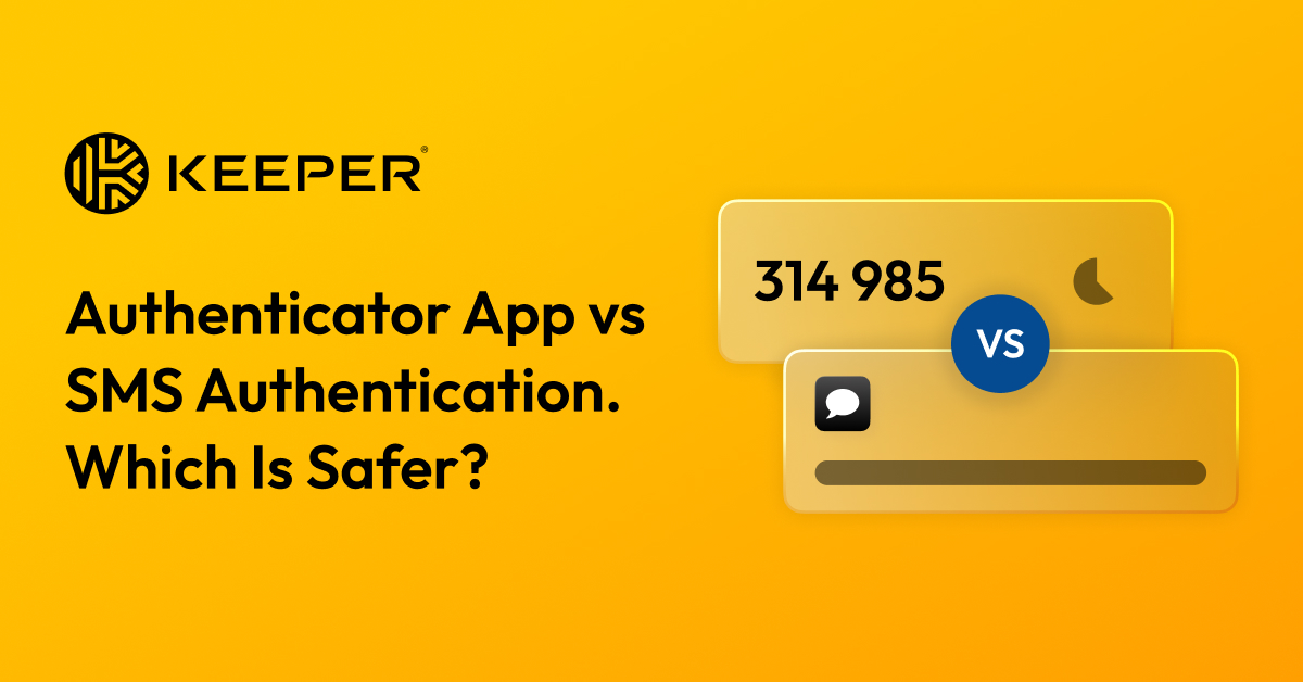 Authenticator App vs SMS Authentication: Which Is Safer?